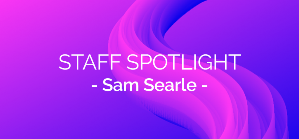 Staff Spotlight - Sam Searle - Matrix IT