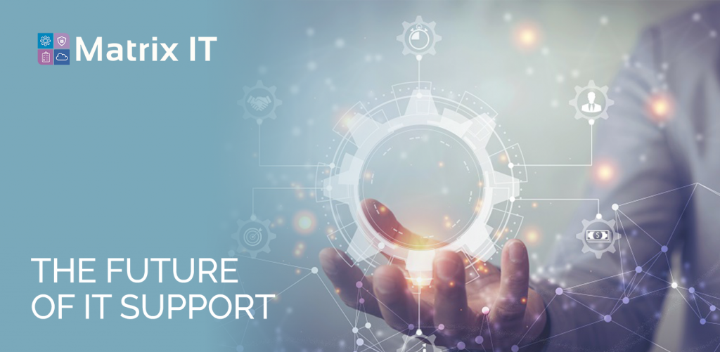 The future of IT support - Matrix IT