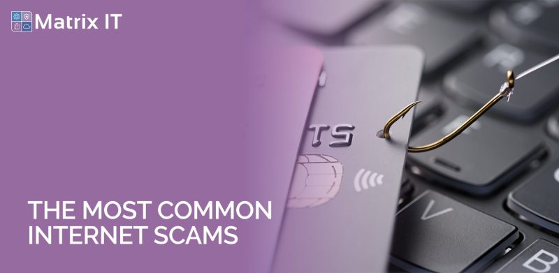 Most Common Internet Scams - Matrix IT
