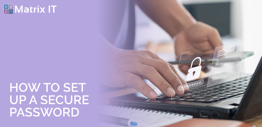 How to setup a secure password - Matrix IT